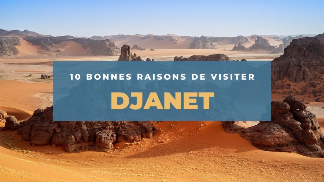 10 bonnes raisons de visiter Djanet
